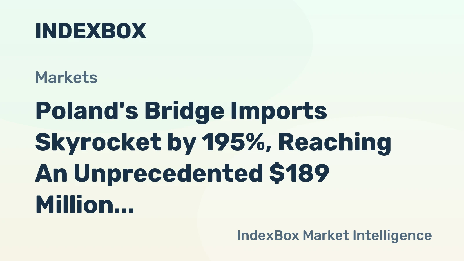 Poland's Bridge Imports Skyrocket by 195%, Reaching An Unprecedented $189 Million in 2024