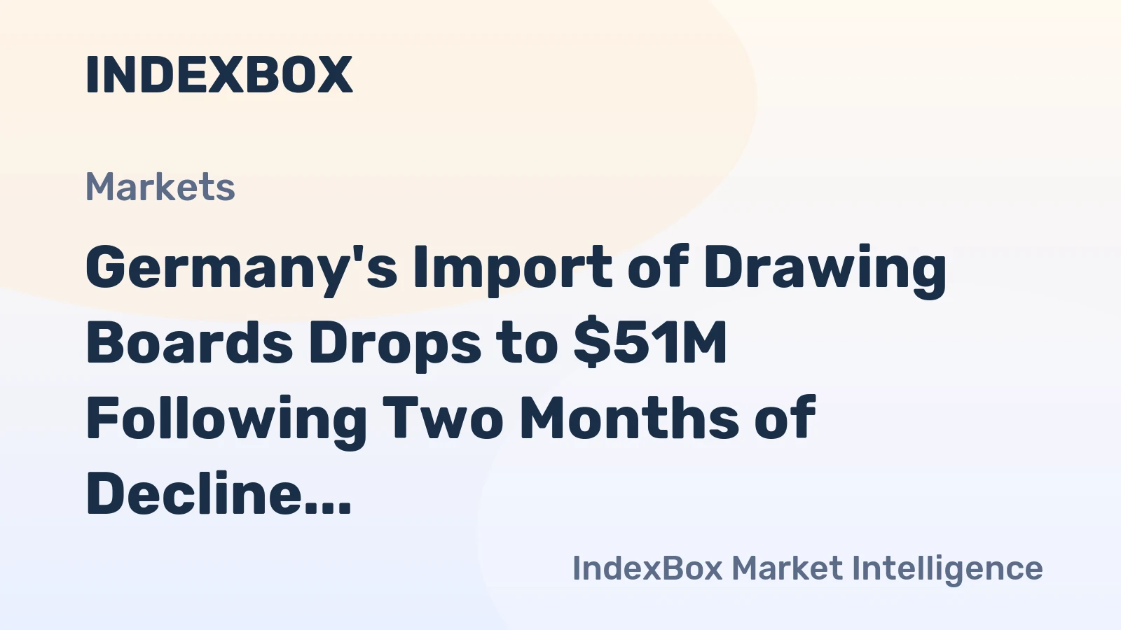 Germany's Import of Drawing Boards Drops to $51M Following Two Months of Decline in 2024