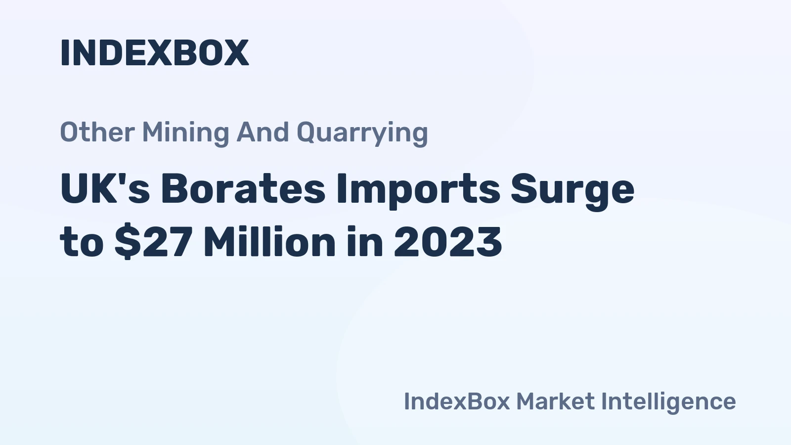 UK's Borates Imports Surge to $27 Million in 2023