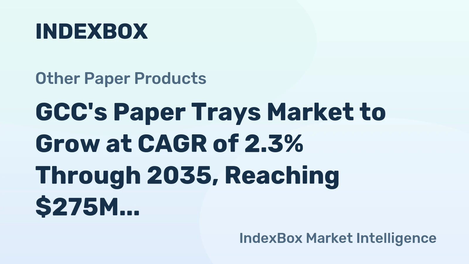GCC's Paper Trays Market to Grow at CAGR of 2.3% Through 2035, Reaching $275M