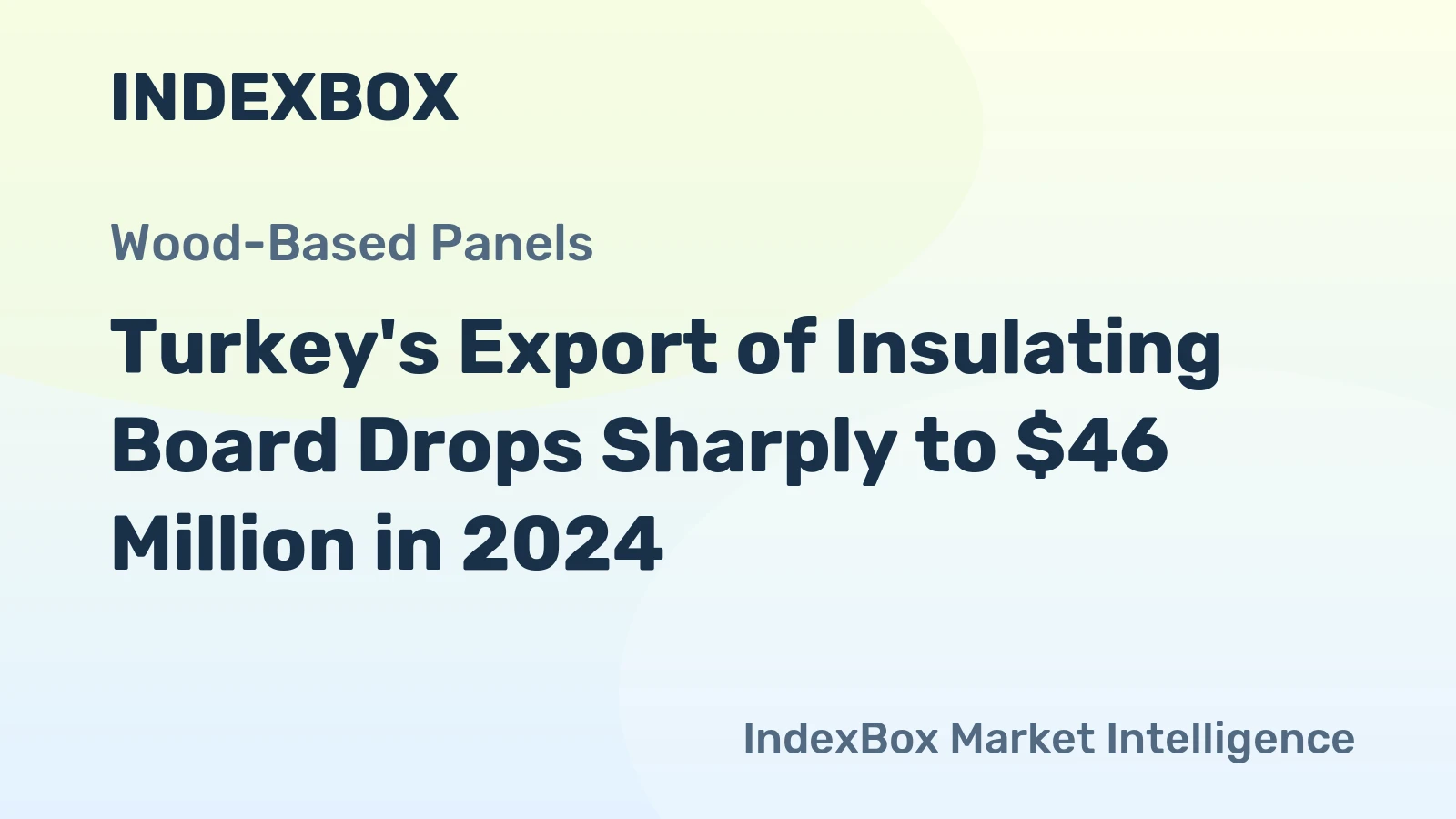 Turkey's Export of Insulating Board Drops Sharply to $46 Million in 2024