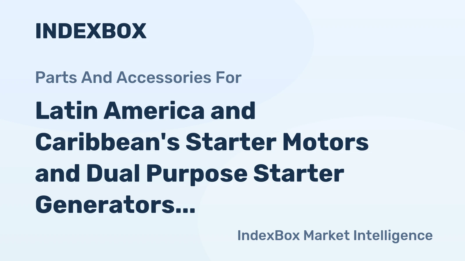 Latin America and Caribbean's Starter Motors and Dual Purpose Starter Generators Market Expected to Reach 15M Units and $703M by 2035