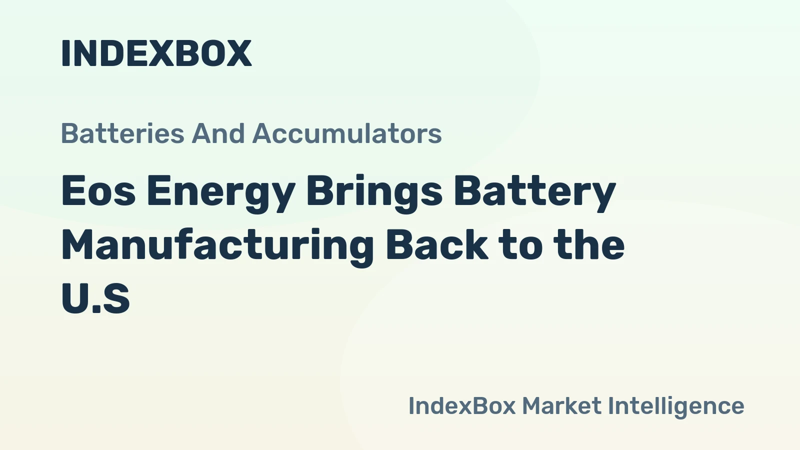 Eos Energy Brings Battery Manufacturing Back to the U.S.