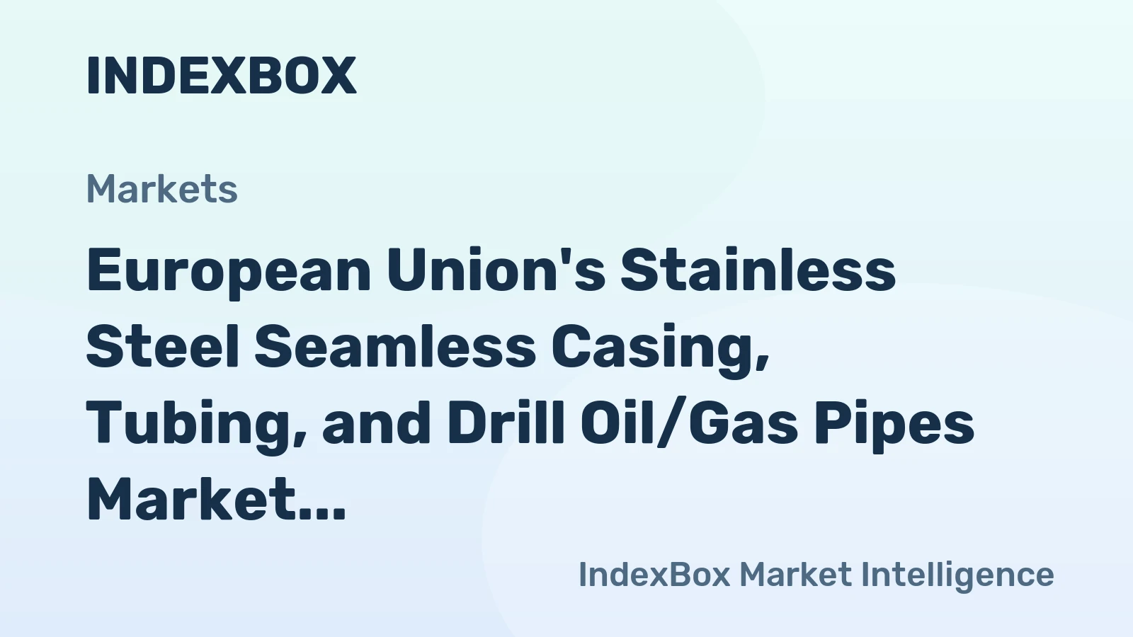 European Union's Stainless Steel Seamless Casing, Tubing, and Drill Oil/Gas Pipes Market to Expand with Anticipated CAGR of +0.7% from 2024-2035