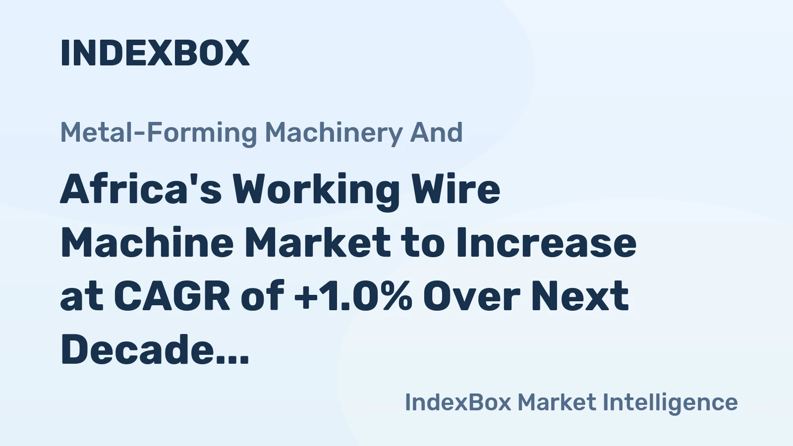 Africa's Working Wire Machine Market to Increase at CAGR of +1.0% Over Next Decade