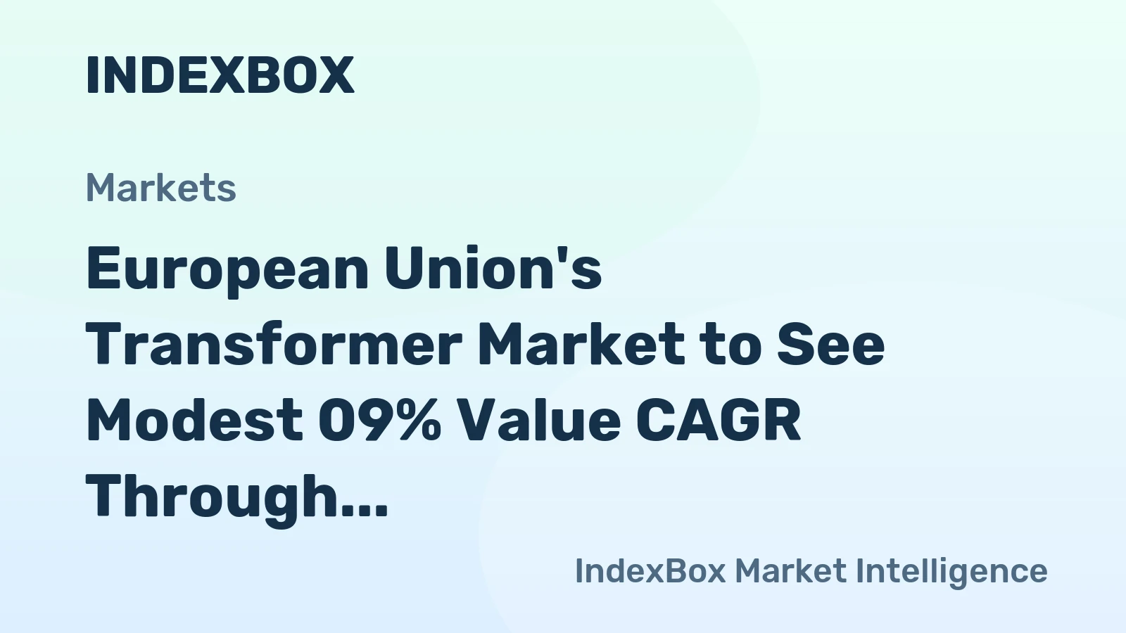 European Union's Transformer Market to See Modest 09% Value CAGR Through 2035