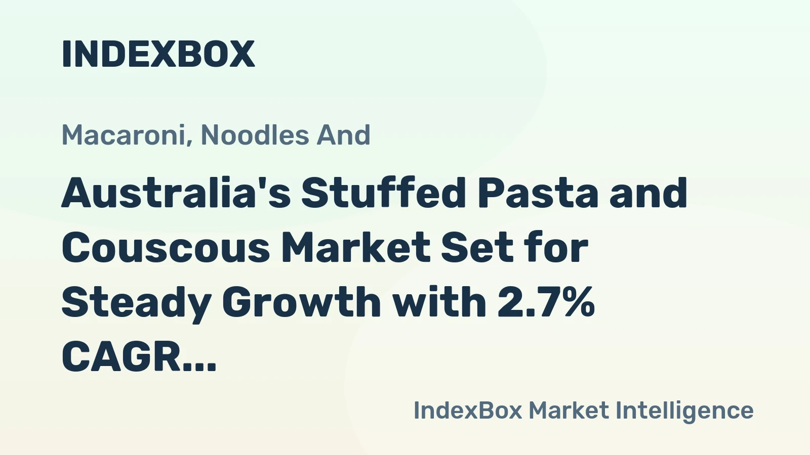 Australia's Stuffed Pasta and Couscous Market Set for Steady Growth with 2.7% CAGR in Value Through 2035