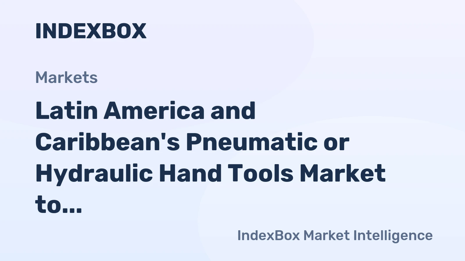 Latin America and Caribbean's Pneumatic or Hydraulic Hand Tools Market to Reach 21M Units and $3B by 2035