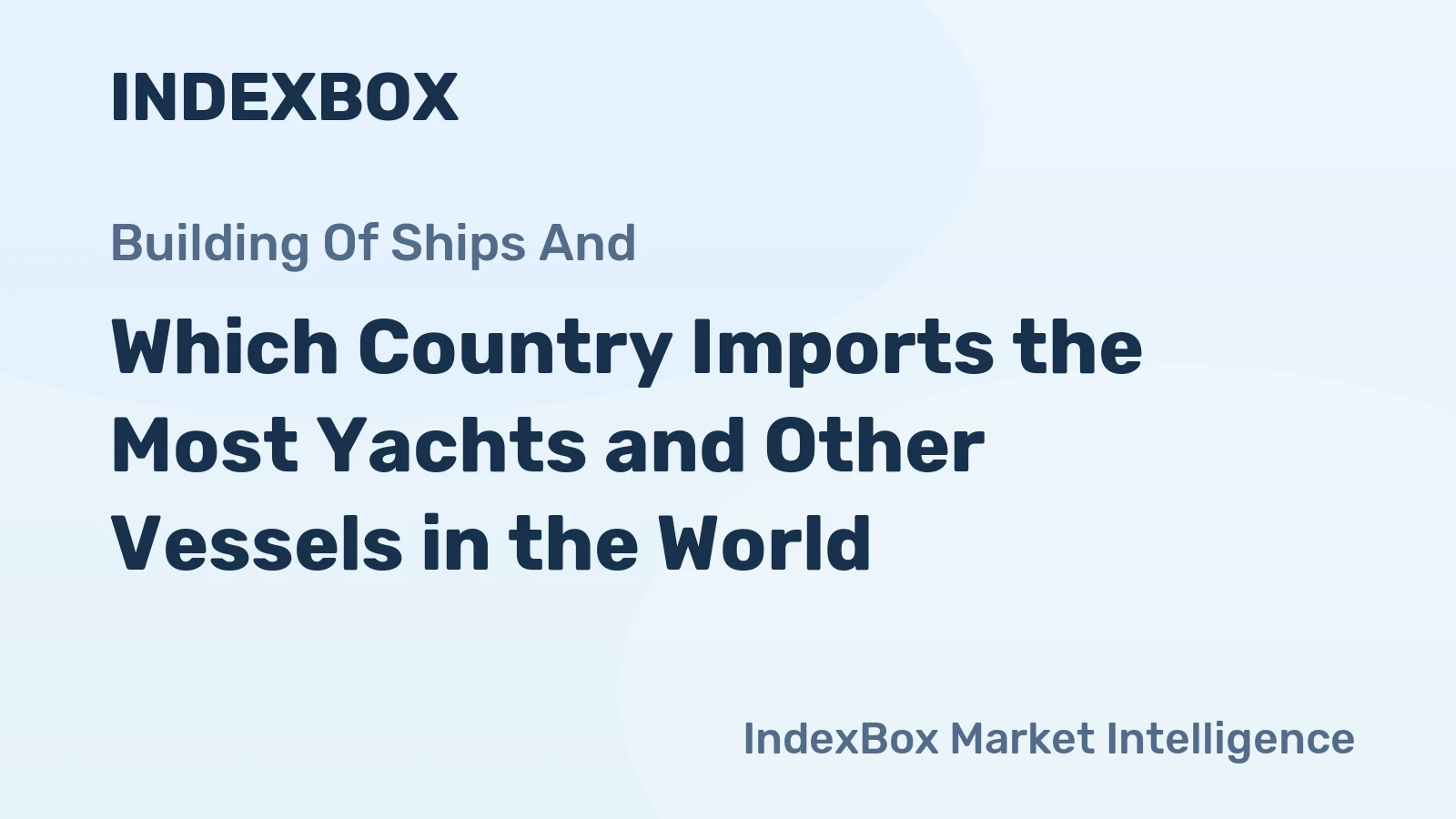 Which Country Imports the Most Yachts and Other Vessels in the World?