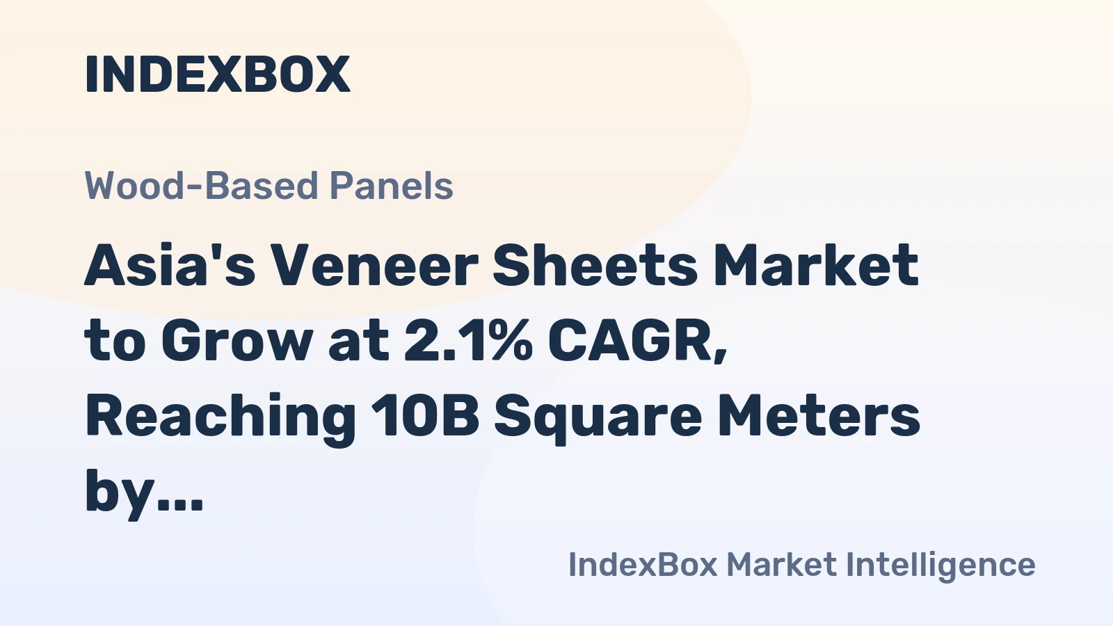 Asia's Veneer Sheets Market to Grow at 2.1% CAGR, Reaching 10B Square Meters by 2035
