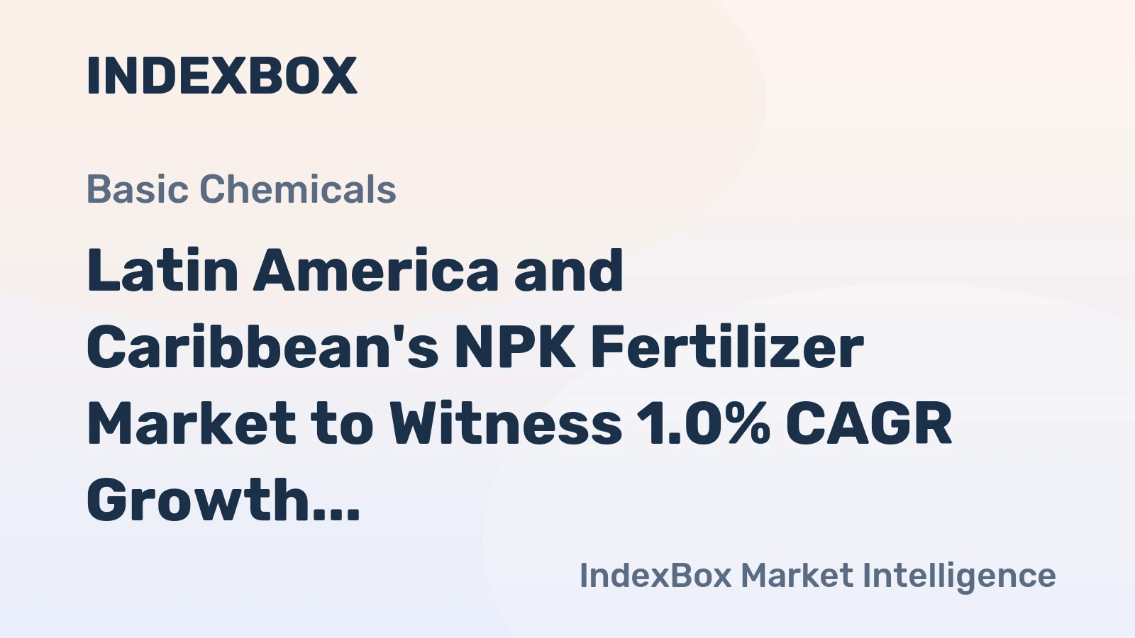 Latin America and Caribbean's NPK Fertilizer Market to Witness 1.0% CAGR Growth Over the Next Decade