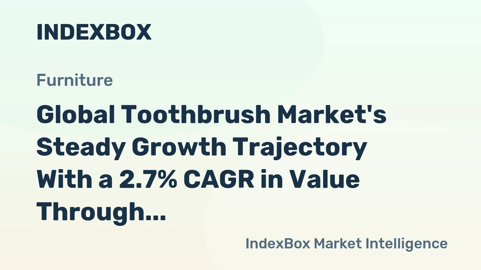 Global Toothbrush Market's Steady Growth Trajectory With a 2.7% CAGR in Value Through 2035