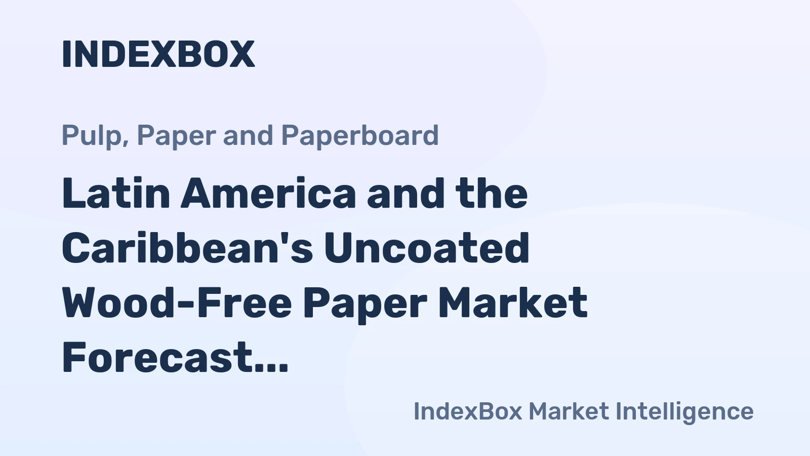 Latin America and the Caribbean's Uncoated Wood-Free Paper Market Forecast to Grow at a 0.8% CAGR Through 2035