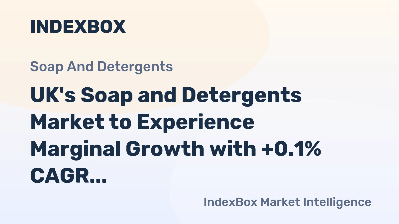UK's Soap and Detergents Market to Experience Marginal Growth with +0.1% CAGR Over Next Decade