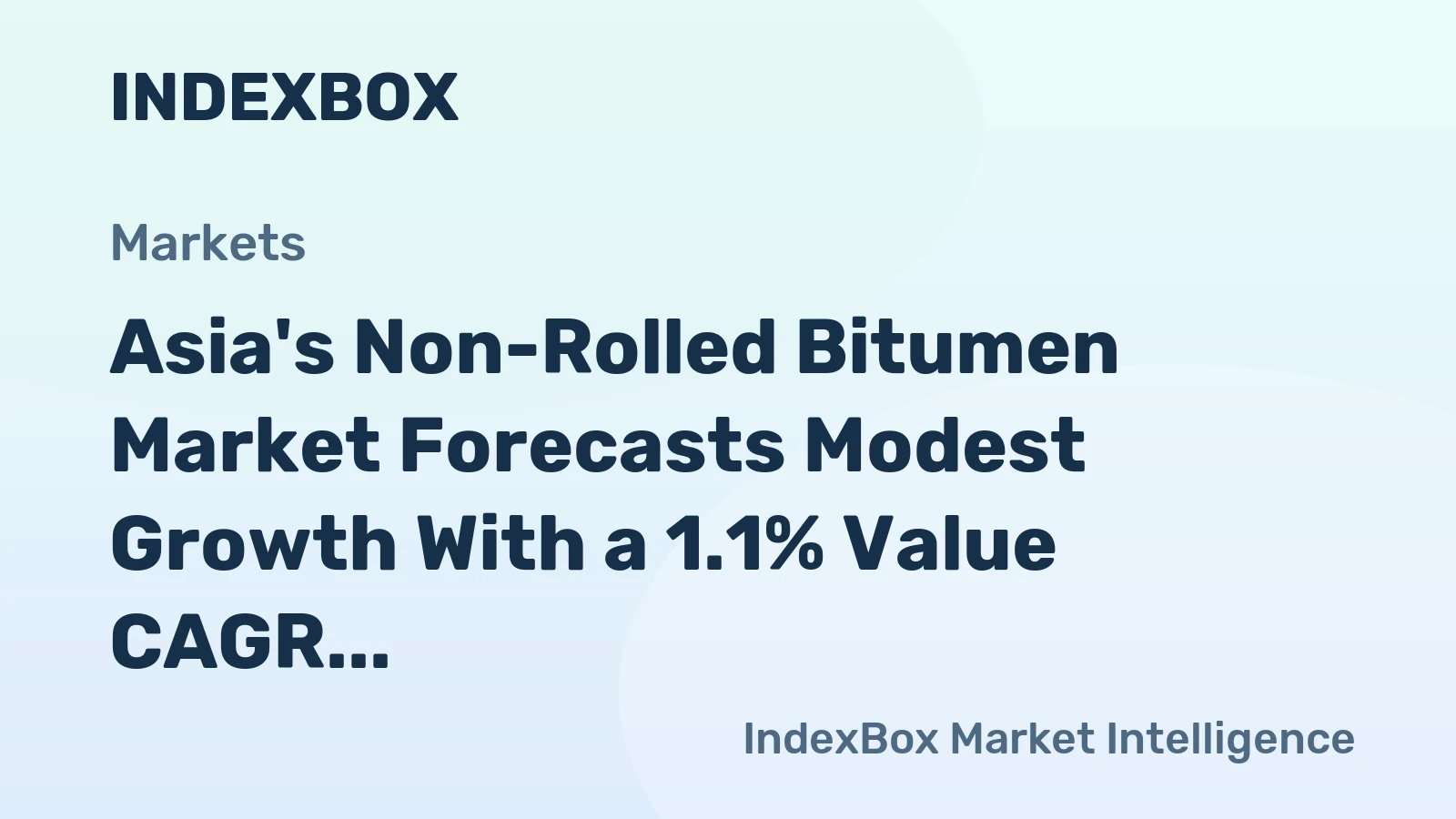 Asia's Non-Rolled Bitumen Market Forecasts Modest Growth With a 1.1% Value CAGR