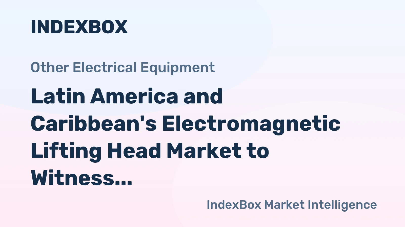 Latin America and Caribbean's Electromagnetic Lifting Head Market to Witness Slow but Steady Growth with +0.7% CAGR