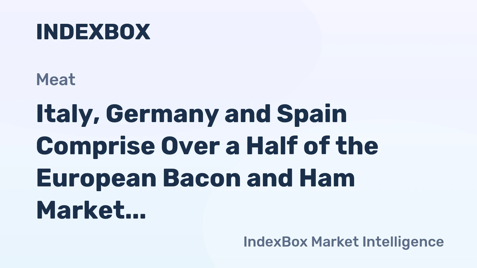 Italy, Germany and Spain Comprise Over a Half of the European Bacon and Ham Market