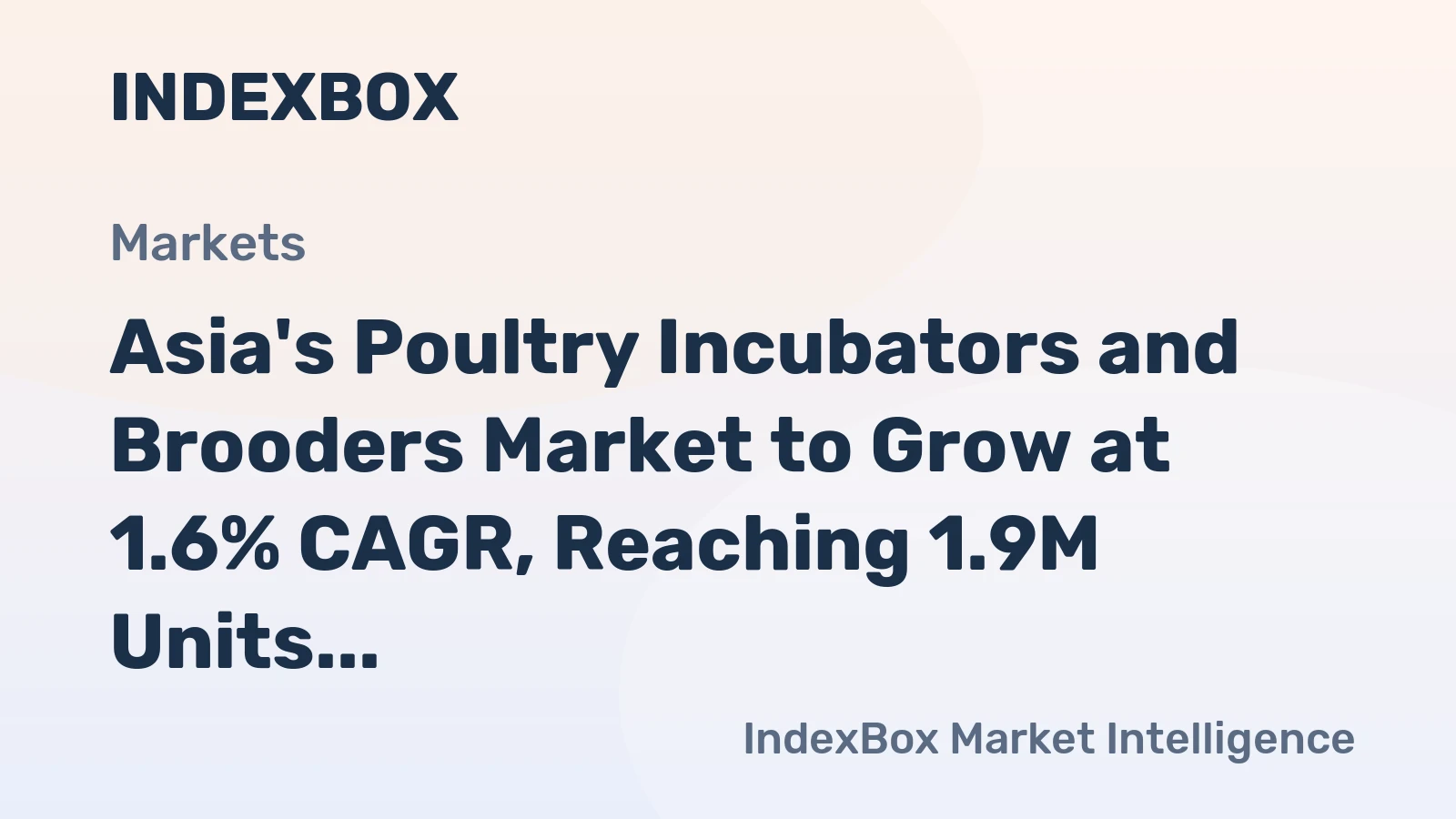 Asia's Poultry Incubators and Brooders Market to Grow at 1.6% CAGR, Reaching 1.9M Units by 2035