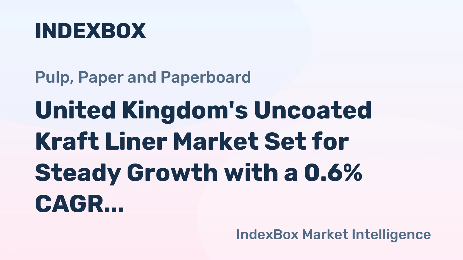 United Kingdom's Uncoated Kraft Liner Market Set for Steady Growth with a 0.6% CAGR in Value