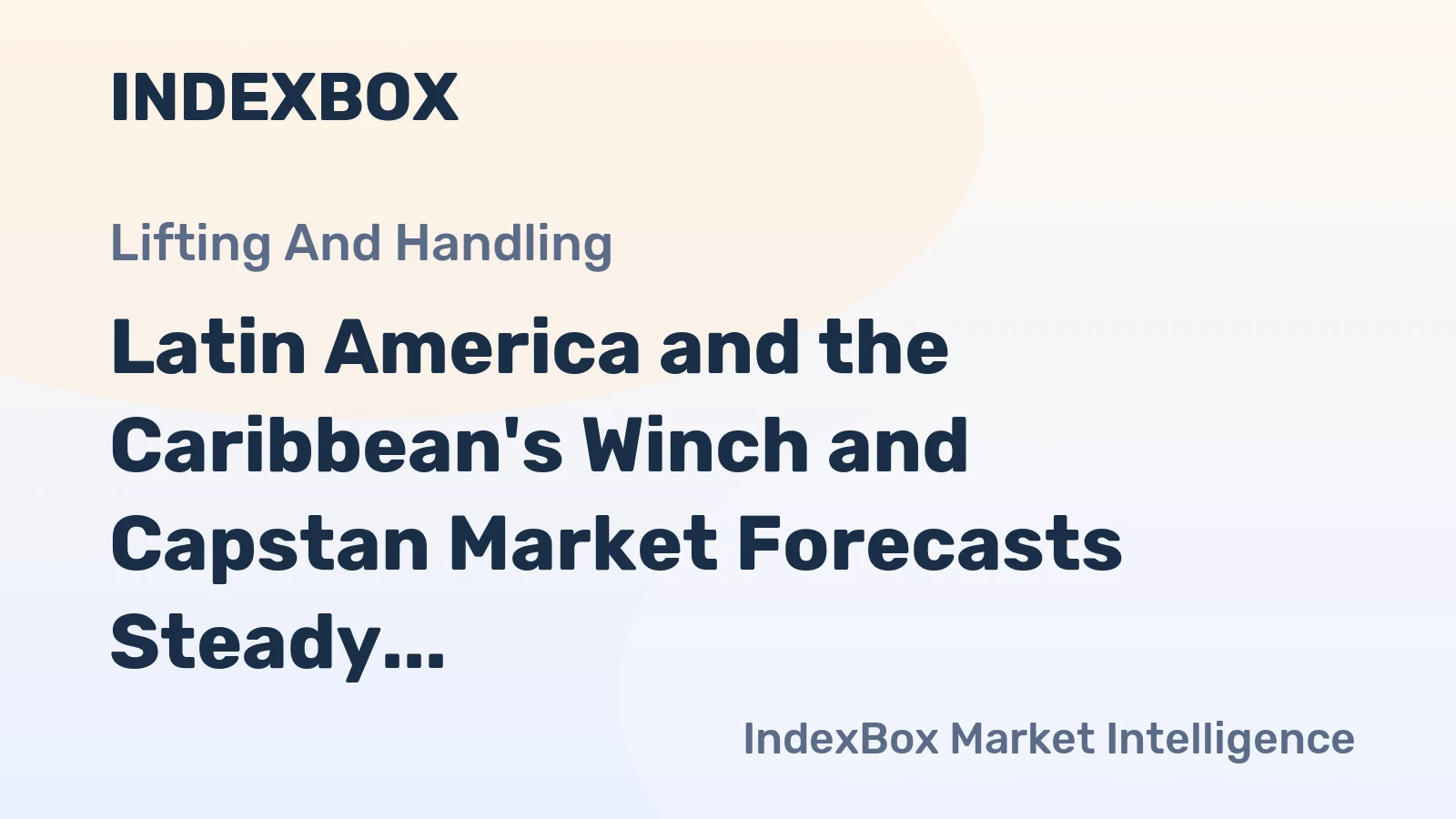 Latin America and the Caribbean's Winch and Capstan Market Forecasts Steady Growth with a 1% CAGR