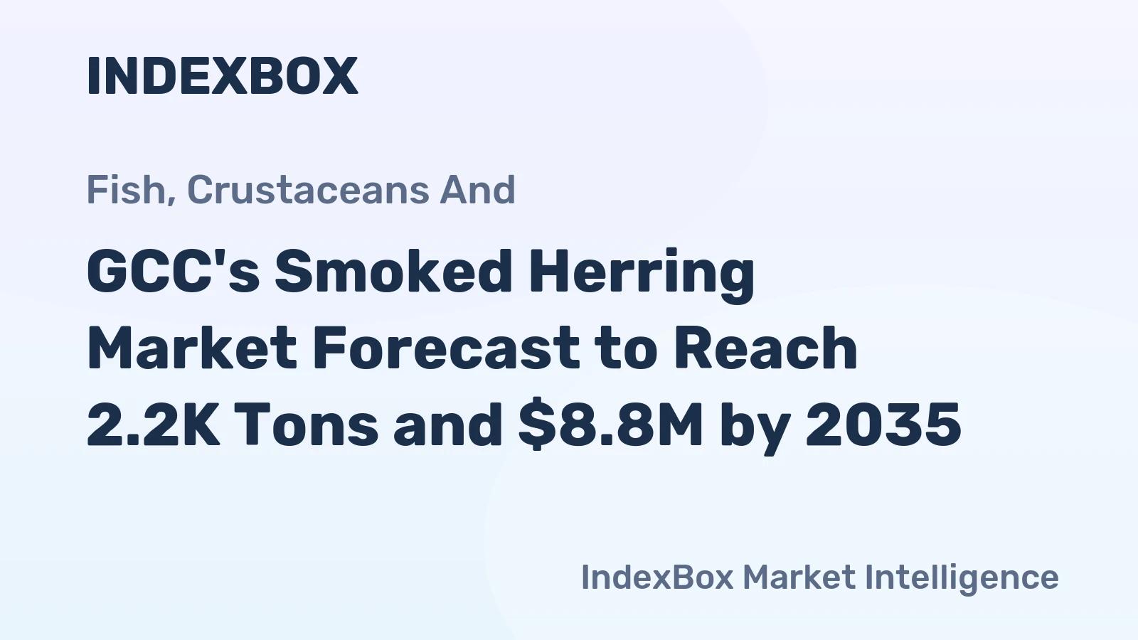 GCC's Smoked Herring Market Forecast to Reach 2.2K Tons and $8.8M by 2035