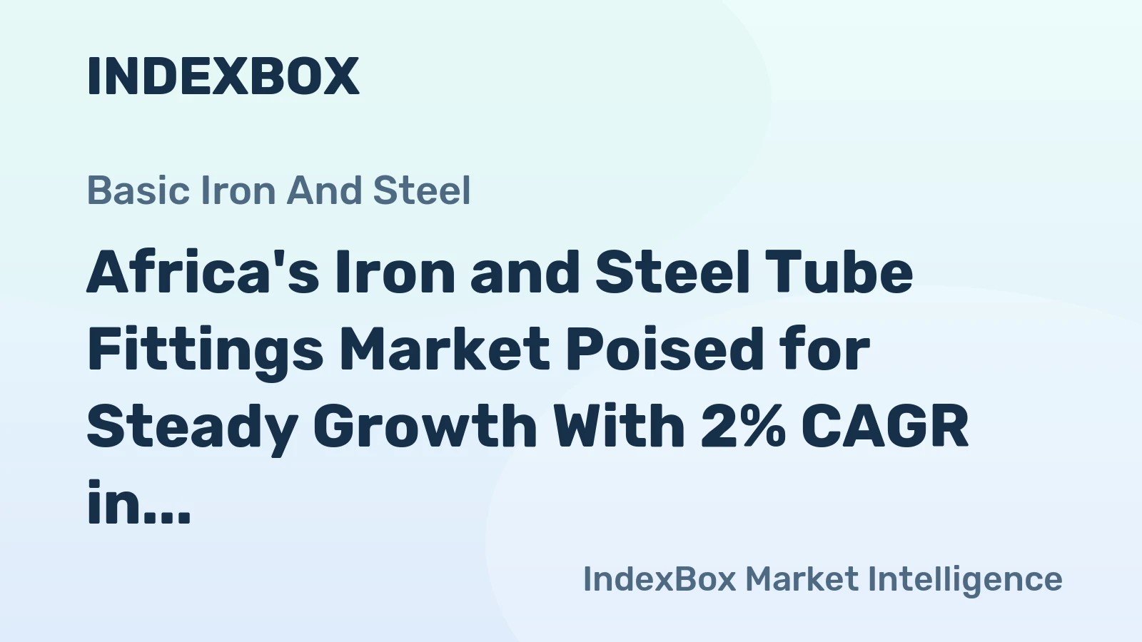 Africa's Iron and Steel Tube Fittings Market Poised for Steady Growth With 2% CAGR in Value Through 2035