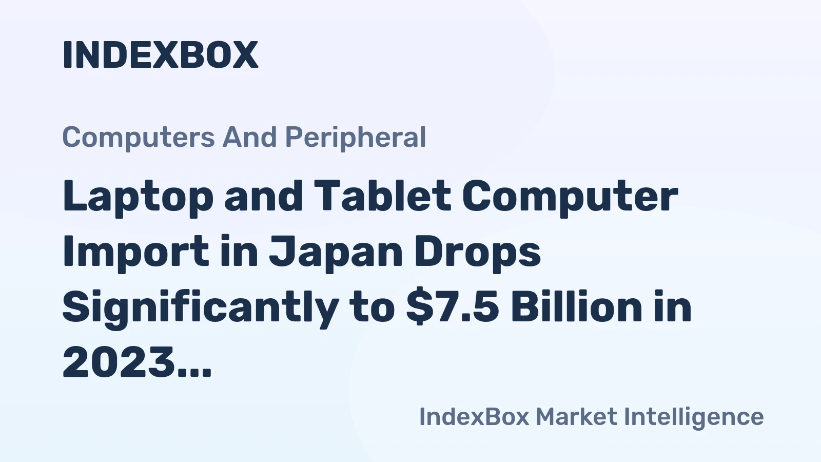 Laptop and Tablet Computer Import in Japan Drops Significantly to $7.5 Billion in 2023