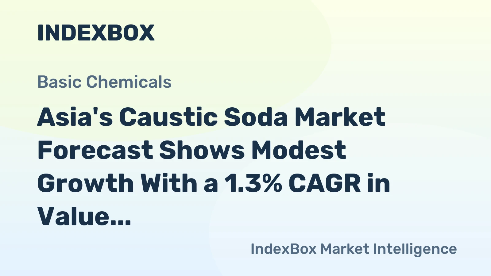 Asia's Caustic Soda Market Forecast Shows Modest Growth With a 1.3% CAGR in Value