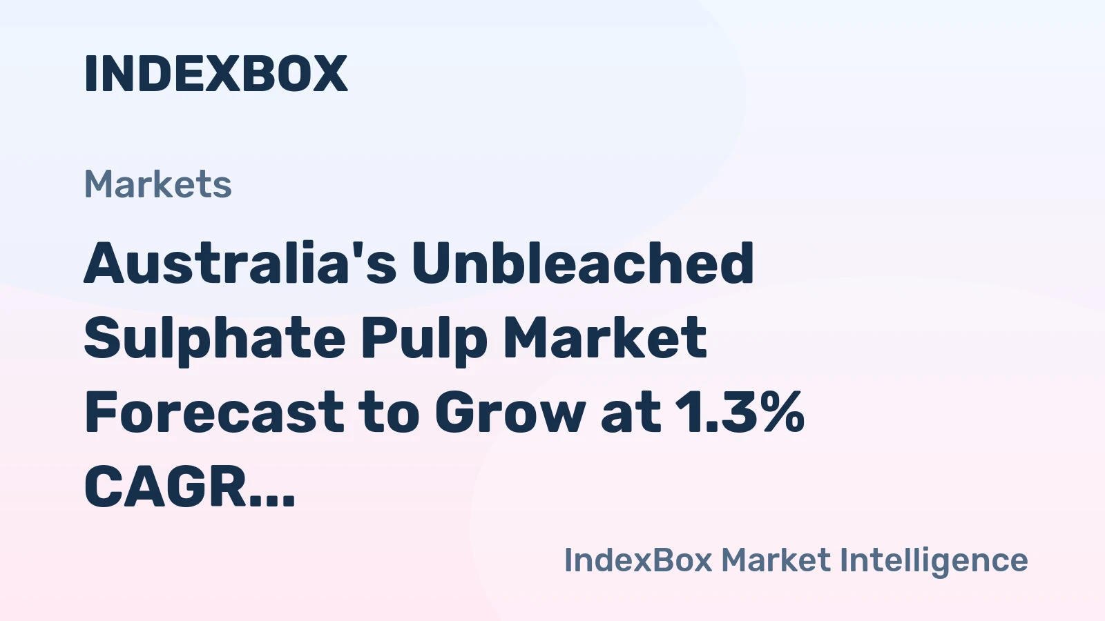 Australia's Unbleached Sulphate Pulp Market Forecast to Grow at 1.3% CAGR Through 2035