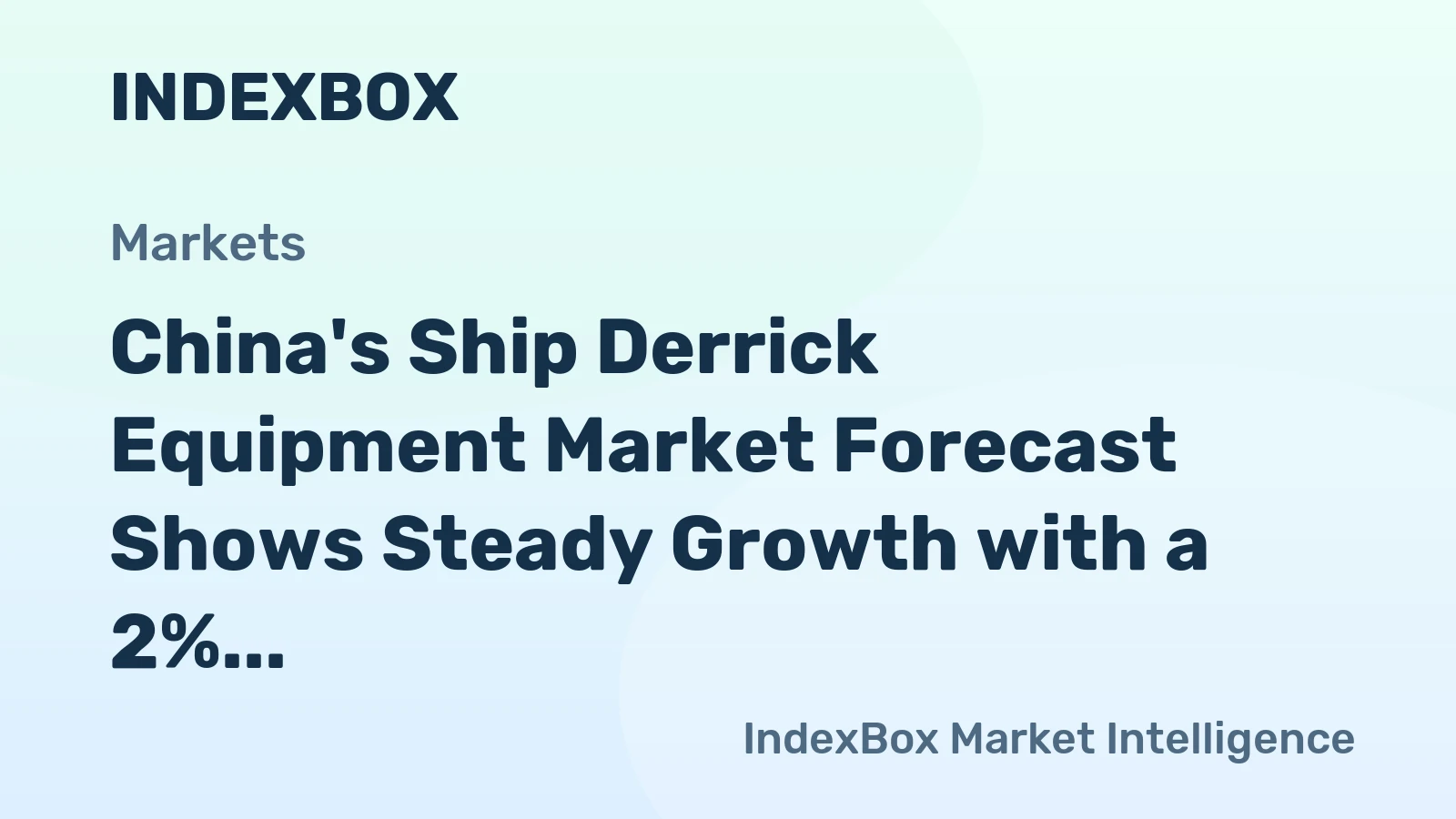 China's Ship Derrick Equipment Market Forecast Shows Steady Growth with a 2% Volume CAGR