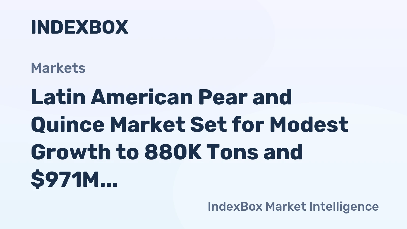 Latin American Pear and Quince Market Set for Modest Growth to 880K Tons and $971M