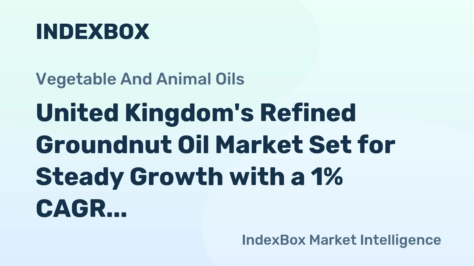 United Kingdom's Refined Groundnut Oil Market Set for Steady Growth with a 1% CAGR in Value