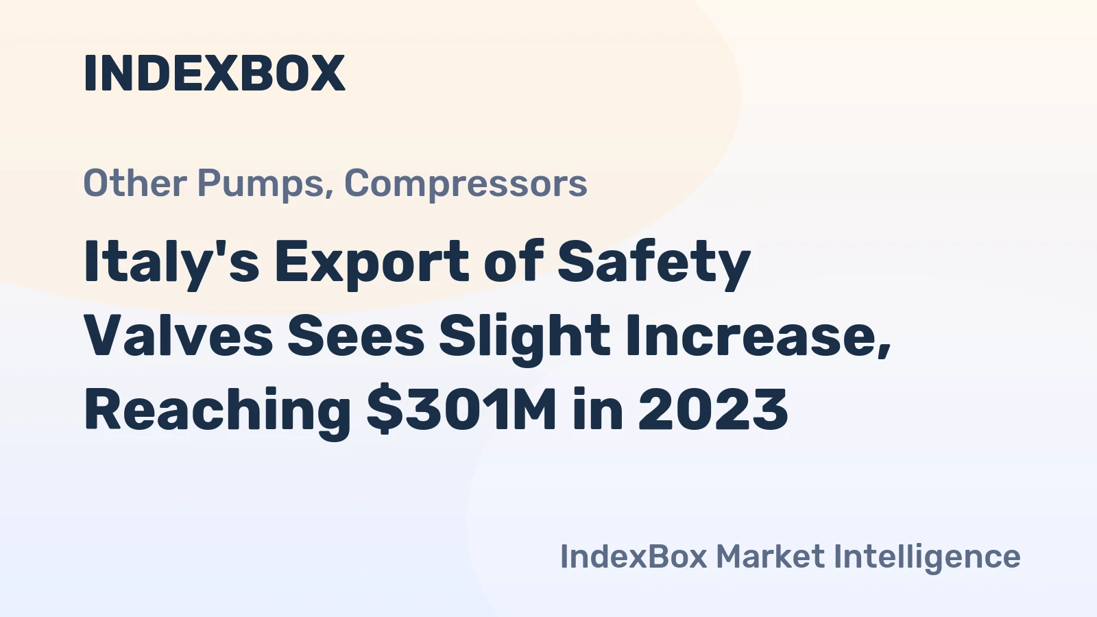 Italy's Export of Safety Valves Sees Slight Increase, Reaching $301M in 2023