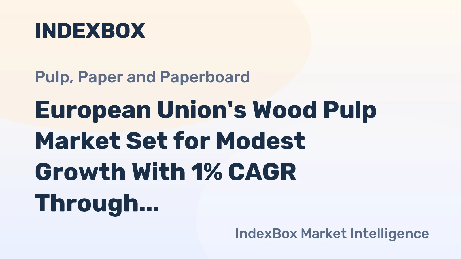 European Union's Wood Pulp Market Set for Modest Growth With 1% CAGR Through 2035
