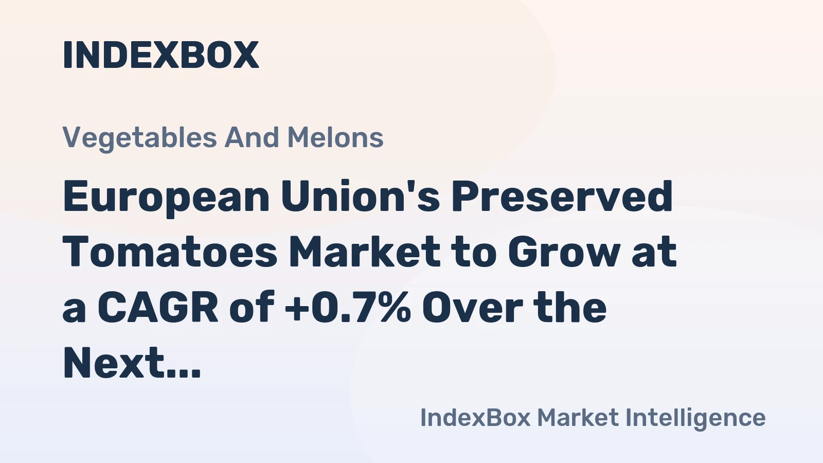 European Union's Preserved Tomatoes Market to Grow at a CAGR of +0.7% Over the Next Decade