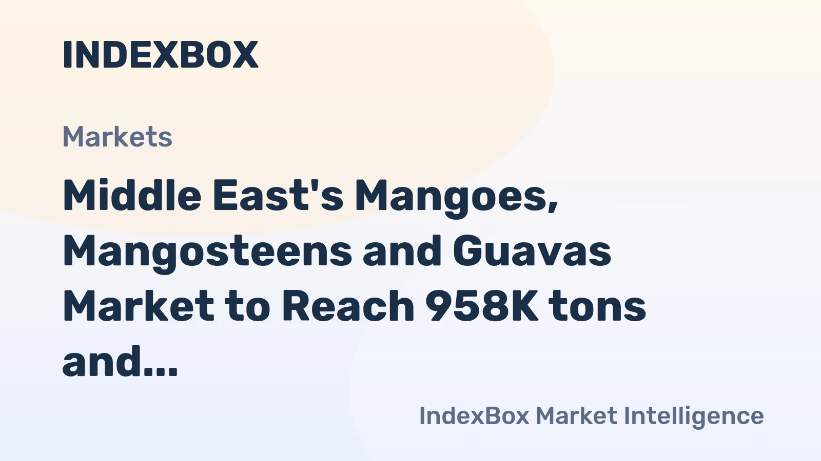 Middle East's Mangoes, Mangosteens and Guavas Market to Reach 958K tons and $1.8B by 2035
