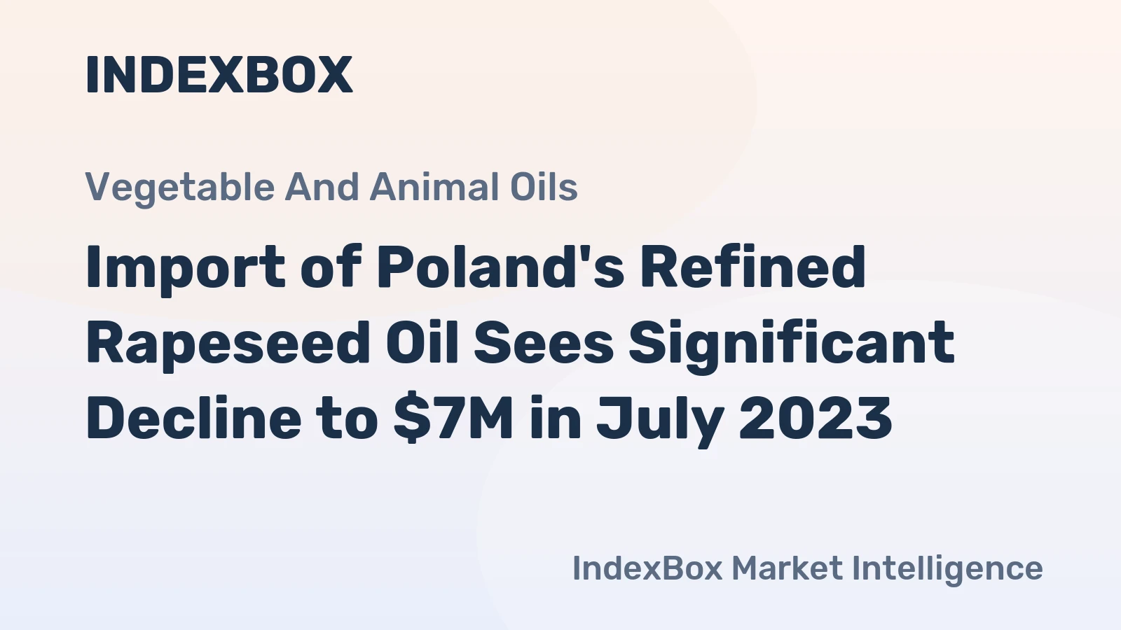 Import of Poland's Refined Rapeseed Oil Sees Significant Decline to $7M in July 2023