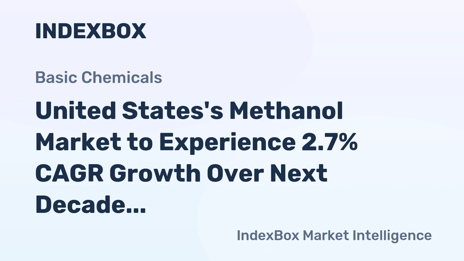 United States's Methanol Market to Experience 2.7% CAGR Growth Over Next Decade