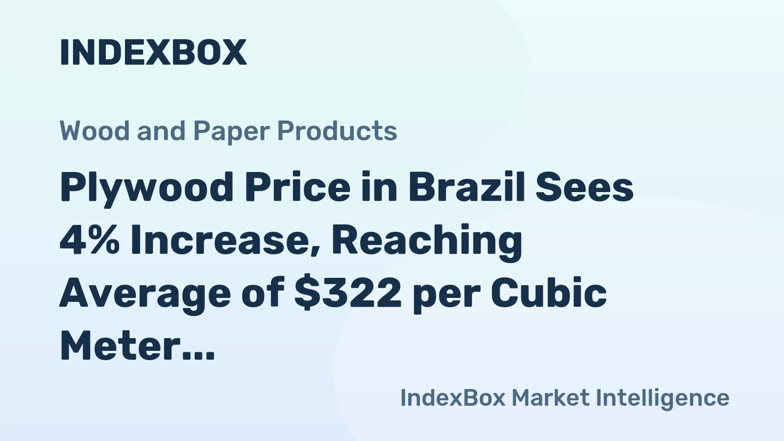 Plywood Price in Brazil Sees 4% Increase, Reaching Average of $322 per Cubic Meter