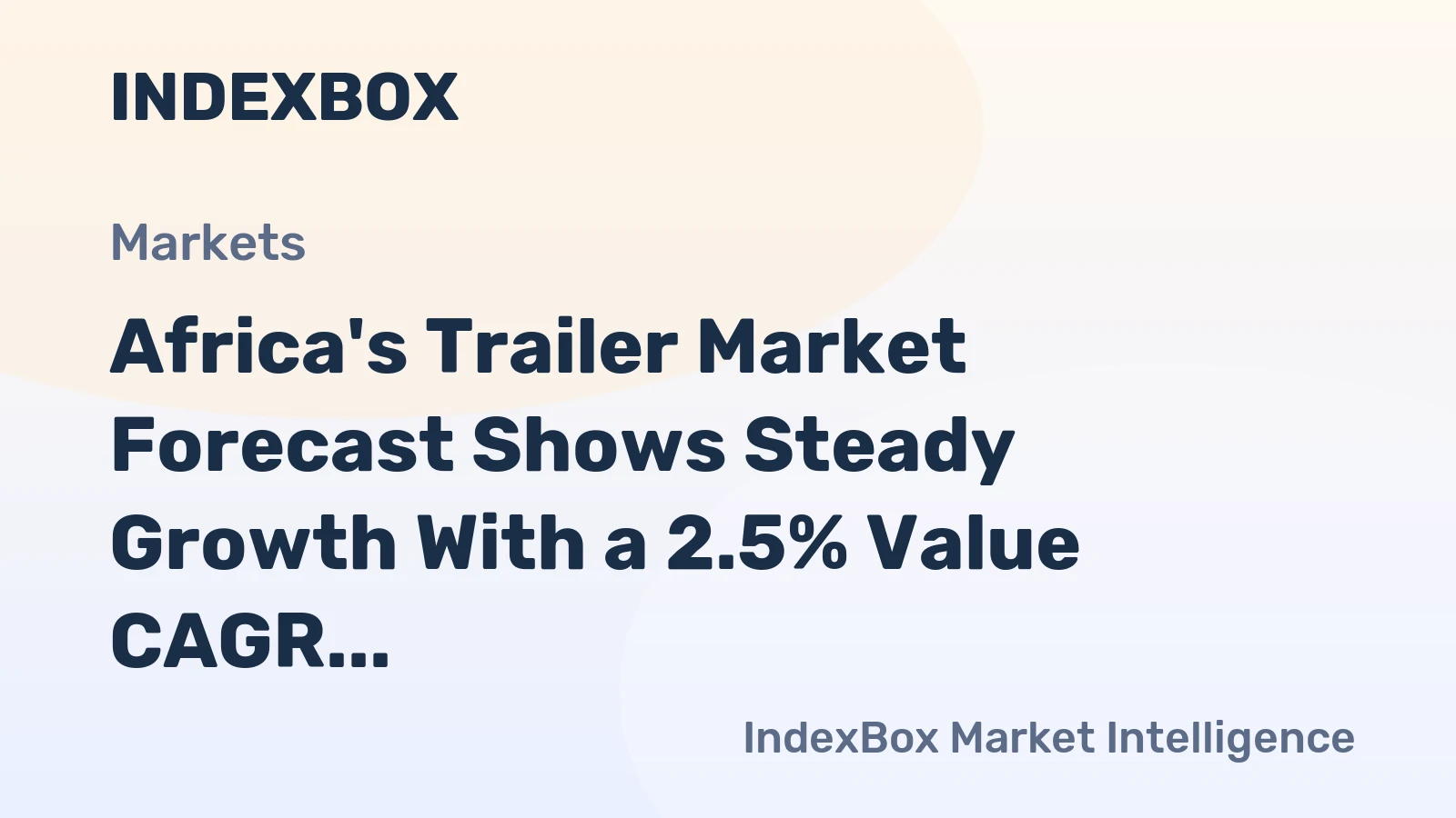 Africa's Trailer Market Forecast Shows Steady Growth With a 2.5% Value CAGR Through 2035
