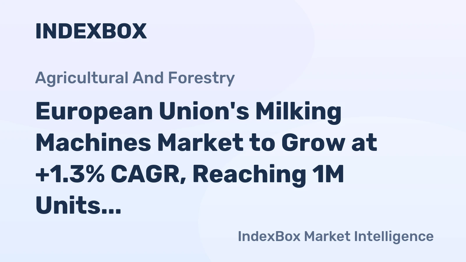 European Union's Milking Machines Market to Grow at +1.3% CAGR, Reaching 1M Units by 2035
