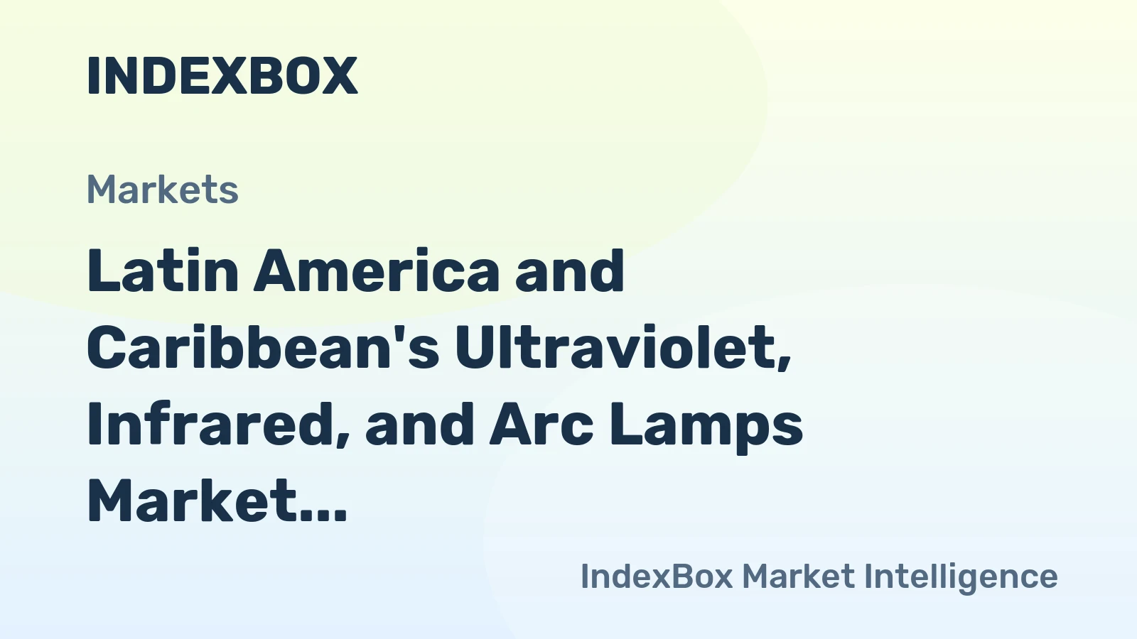 Latin America and Caribbean's Ultraviolet, Infrared, and Arc Lamps Market to Reach 8.6M Units and $180M Value by 2035