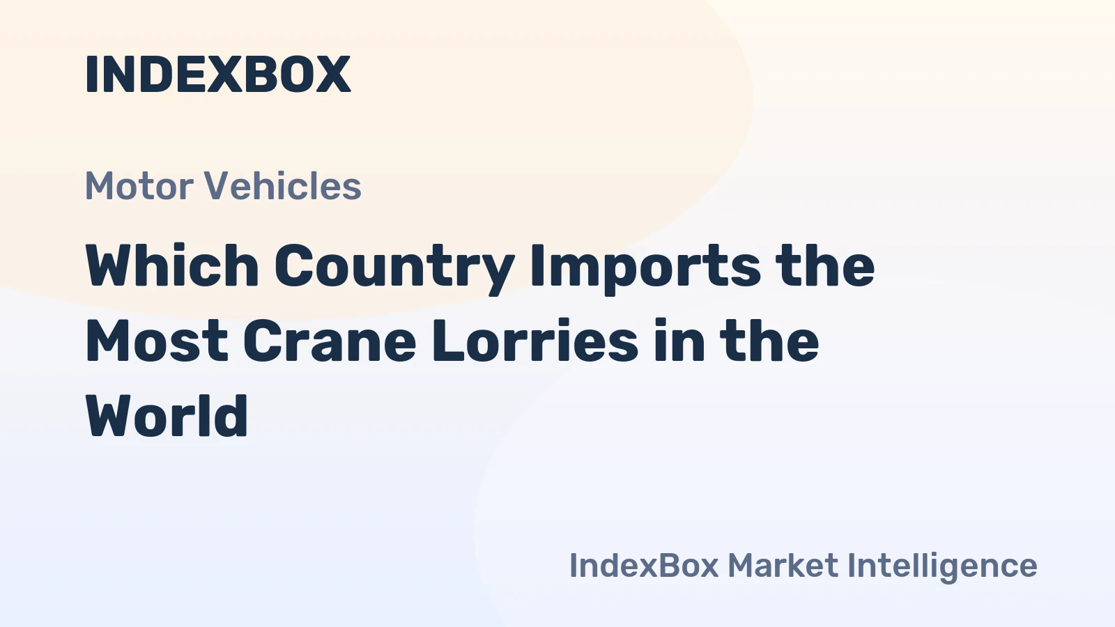 Which Country Imports the Most Crane Lorries in the World?