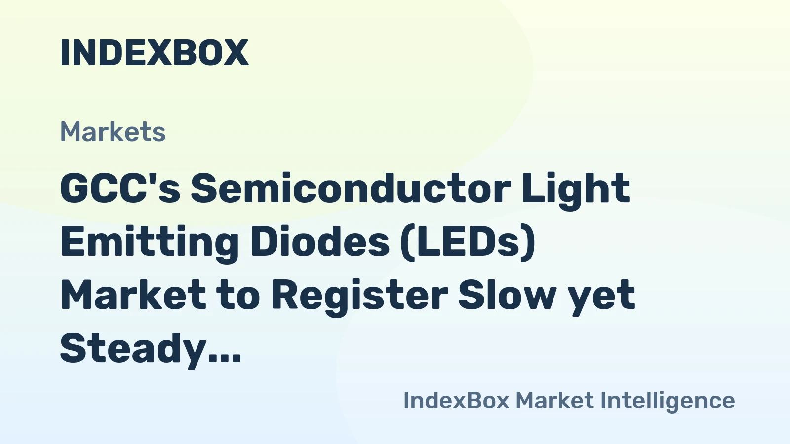 GCC's Semiconductor Light Emitting Diodes (LEDs) Market to Register Slow yet Steady Growth with CAGR of 1.6%