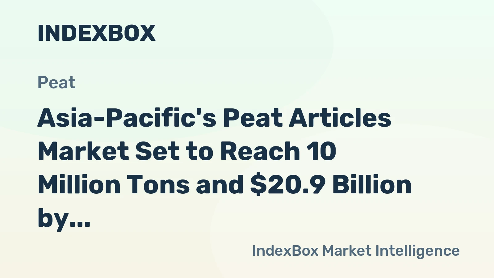 Asia-Pacific's Peat Articles Market Set to Reach 10 Million Tons and $20.9 Billion by 2035