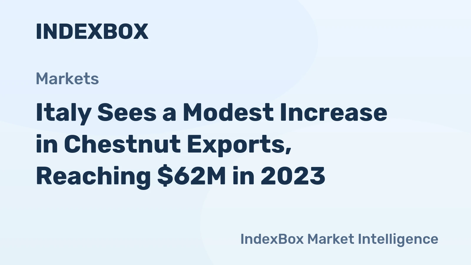 Italy Sees a Modest Increase in Chestnut Exports, Reaching $62M in 2023