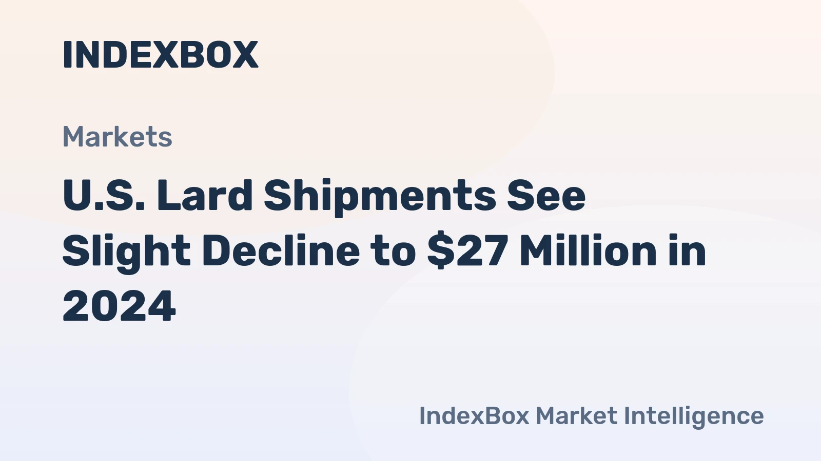 U.S. Lard Shipments See Slight Decline to $27 Million in 2024