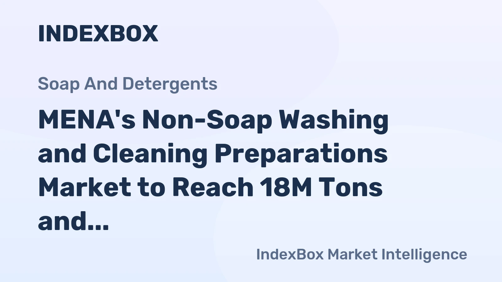 MENA's Non-Soap Washing and Cleaning Preparations Market to Reach 18M Tons and $40.6B by 2035