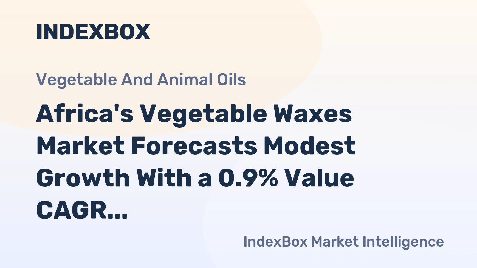 Africa's Vegetable Waxes Market Forecasts Modest Growth With a 0.9% Value CAGR