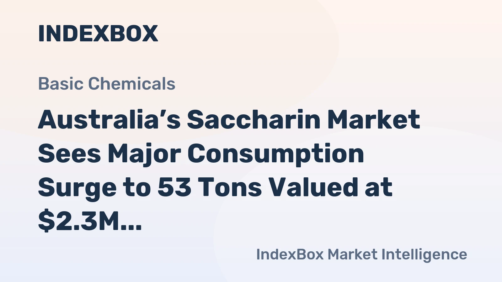 Australia’s Saccharin Market Sees Major Consumption Surge to 53 Tons Valued at $2.3M